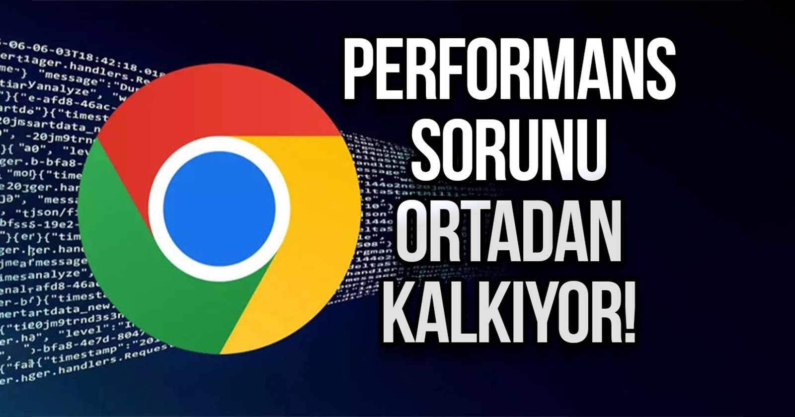 Google, Chrome için yeni performans iyileştirmeleri yapıyor!- SDN